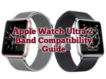 Apple Watch Ultra 2 Band Compatibility Guide – watchband.direct
